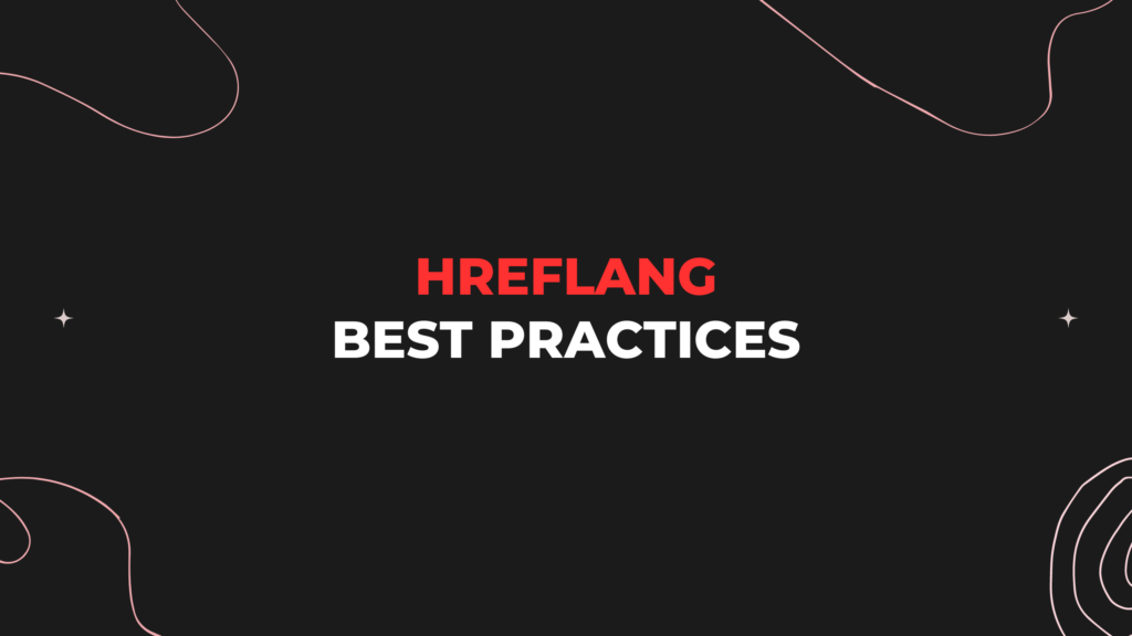 7 Hreflang Best Practices for International SEO 7 Hreflang Best Practices for International SEO